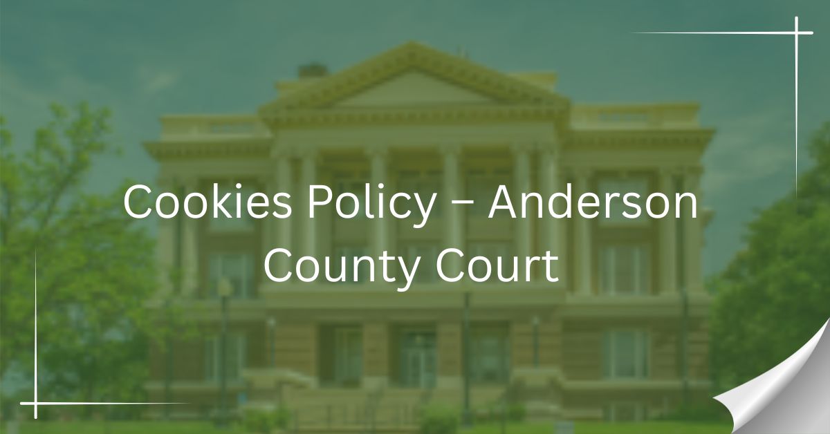 Cookies Policy – Anderson County Court